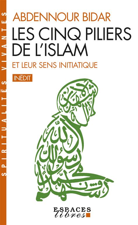 Les Cinq piliers de l Islam et leur sens initiatique Éditions Albin
