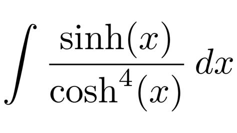 integration example with hyperbolic functions and u substitution integral sinh x cosh 4 x