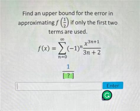 solved find an upper bound for the error in approximating