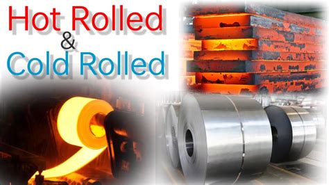 What Is Hot Rolled And Cold Rolled Steels Difference Between Hot And