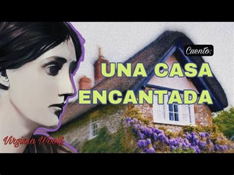 Un Relato De Misterio UNA CASA ENCANTADA De Virginia Woolf Lectura Y