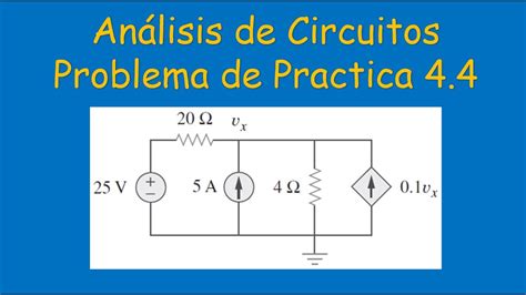 Circuitos 1 Métodos de Análisis de Circuitos Problema de practica 4 4