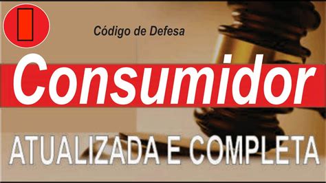 C Digo De Defesa Do Consumidor Completo Atualizado Art A Youtube