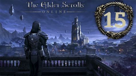 The Elder Scrolls Online Main Questline Playthrough Part 15 The