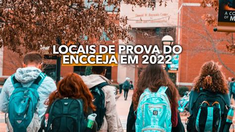 Locais De Prova Do Encceja Em Saiba Mais Sobre O Exame Que