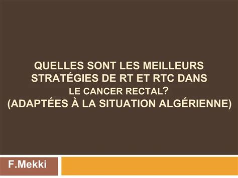 PPT QUELLES SONT LES MEILLEURS STRAT GIES DE RT ET RTC DANS LE CANCER