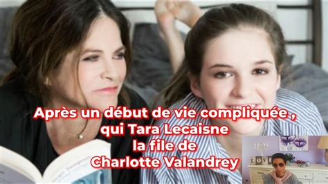 Qui Est La Fille De Charlotte Valandrey Tara Lecaisne YouTube