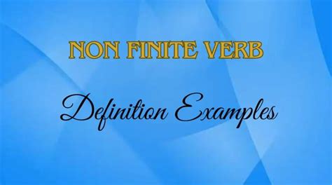 Non Finite Verb Examples Definition Examples In Sentence