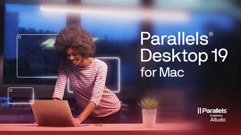 From Work To Play Discover Windows On Your Mac With Parallels Desktop