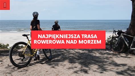 Mierzeja Wiślana najpiękniejsza polska trasa rowerowa nad morzem