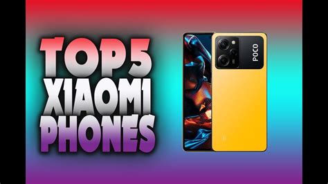 Top 5 Best Xiaomi Phones In 2023 YouTube