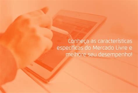 Como Vender No Mercado Livre E Potencializar Suas Vendas