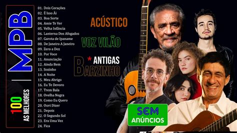 As Mpb Antigas Mpb As Mais Tocadas Nando Reis Melim Ana