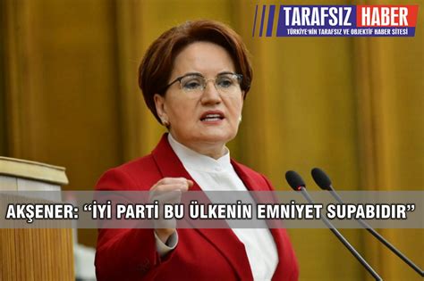 Ak Ener Y Parti Bu Lkenin Emniyet Supab D R Y Parti Genel