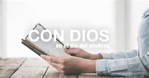 La comunión íntima con Dios en el día del piadoso 1ª parte