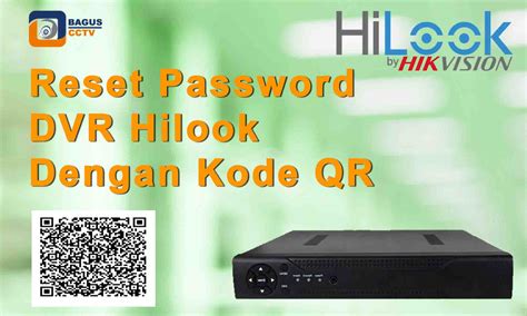 Reset Password Dvr Hilook Dengan Scan Kode Qr Ini Langkahnya Jasa