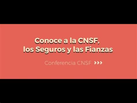 Conoce a la CNSF los Seguros y las Fianzas Comisión Nacional de