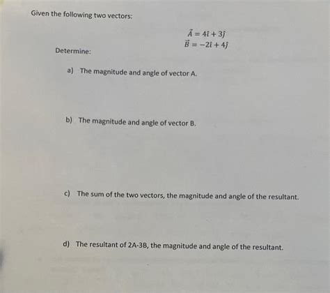 solved given the following two vectors a 4 3 b −2i 4