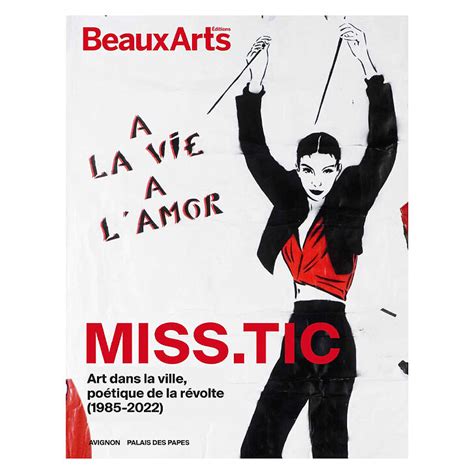 Revue Beaux Arts Hors Série Miss Tic à la Vie à l Amor Palais