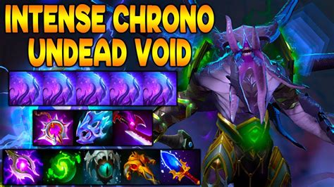 INTENSE CHRONO FACELESS VOID UNDEAD CARRY FULL TEAM FIGHT DOTA