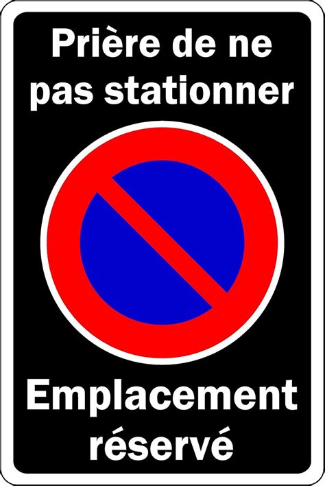 Panneau Prière de ne pas stationner Emplacement réservé Autocollant