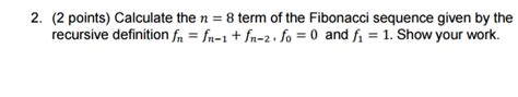 solved calculate the n 8 term of the fibonacci sequence