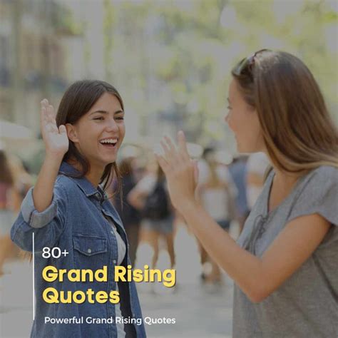 80 Inspiring Grand Rising Quotes Embrace The Day With These Grand