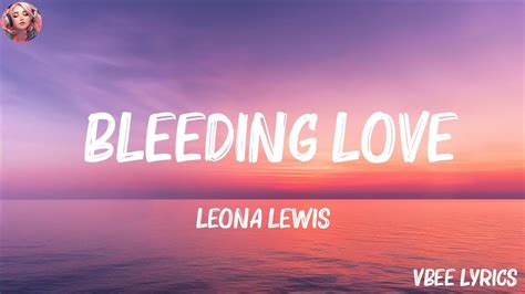 Leona Lewis Bleeding Love Lyrics Miley Cyrus Lewis Capaldi