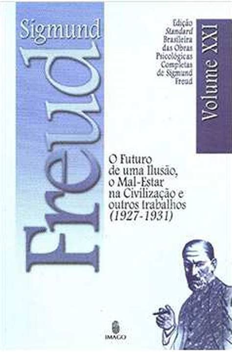 Livro O Futuro de uma Ilusão Sigmund Freud Estante Virtual