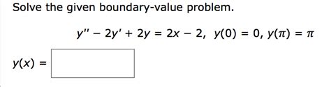 solved solve the given boundary value problem y x