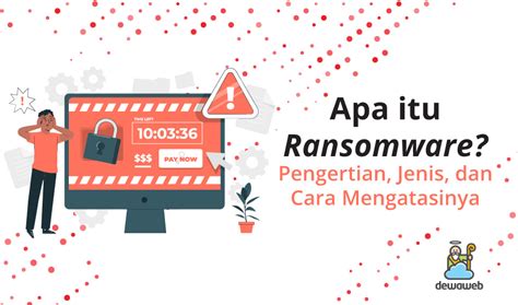 Apa Itu Ransomware Pengertian Jenis Dan Cara Mengatasinya