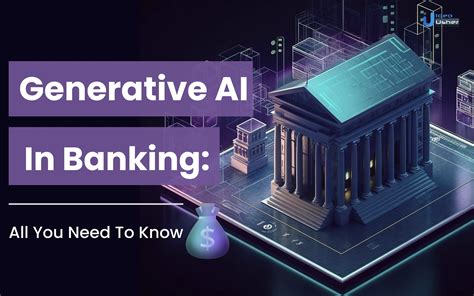 Generative AI In Banking All You Need To Know Idea Usher
