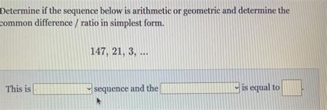 determine if the sequence below is arithmetic or geometric and determine the common difference