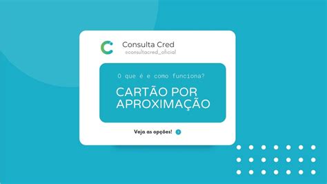 Cartão por Aproximação O que é e como funciona