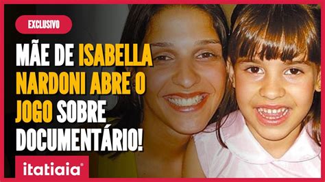 Exclusivo M E De Isabella Nardoni Fala Sobre Document Rio Que Revive