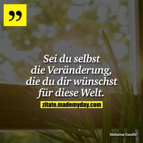 Sei du selbst Veränderung Zitate Veränderung Weisheiten