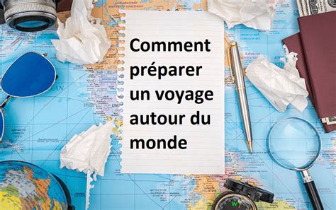Comment préparer un voyage autour du monde conseils infos