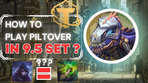 Tft How To Piltover Set Try Out For Gp Youtube