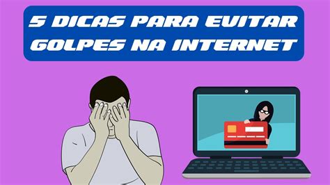 5 Dicas Para Evitar Golpes Na Internet Manualdoidoso Br