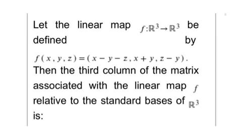 solved let the linear map f r3 r3 be defined by f x y z