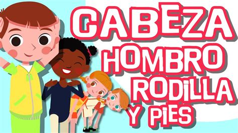 Cabeza Hombros Rodillas Y Pies Canciones Infantiles Populares YouTube