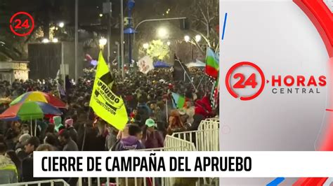Cierre de campaña del Apruebo en el centro de Santiago 24 Horas TVN