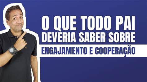 O que todo pai deveria saber sobre engajamento e cooperação YouTube