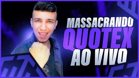 Quotex Live Operando Ao Vivo Youtube