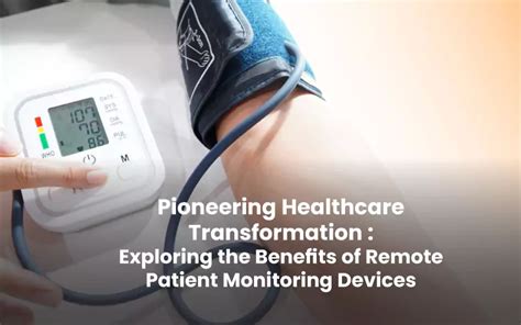 Pioneering Healthcare Transformation Exploring The Benefits Of Remote