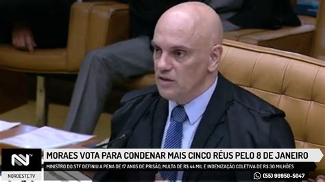 Moraes Vota Para Condenar Mais Cinco R Us Pelo De Janeiro Youtube