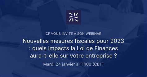 Nouvelles Mesures Fiscales Pour 2023 Quels Impacts La Loi De Finances