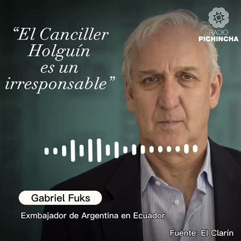 Radio Pichincha on Twitter ATENCIÓN El exmbajador argentino