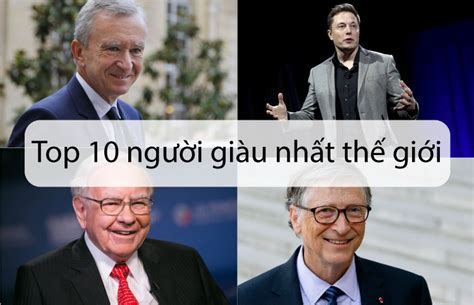 Ng I Gi U Nh T Th Gi I Hi N Nay L Ai Top Ng I Gi U Nh T Th Gi I
