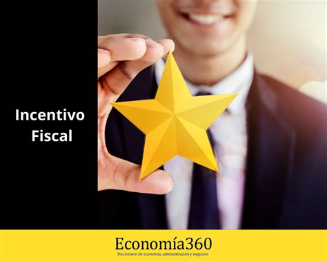 Incentivo fiscal Definición Qué es y Ejemplos 2024